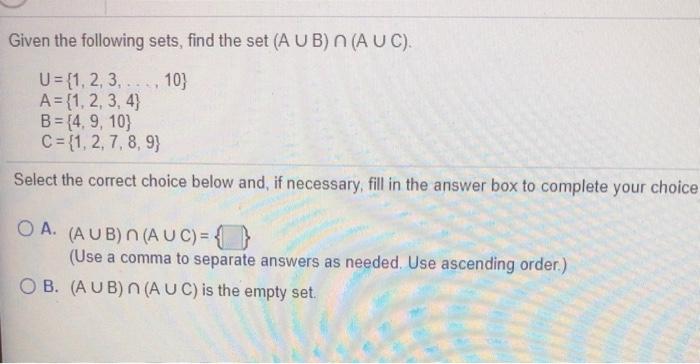 Solved Given the following sets, find the set (AUB) n(AUC) U | Chegg.com