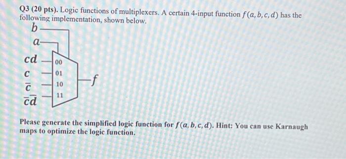 Solved Q3 (20 pts). Logic functions of multiplexers. A | Chegg.com