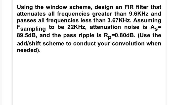 Solved Using the window scheme, design an FIR filter that | Chegg.com