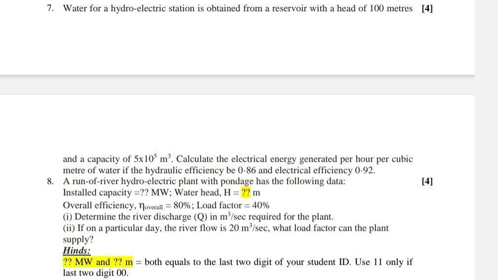 Solved 7. Water for a hydro-electric station is obtained | Chegg.com