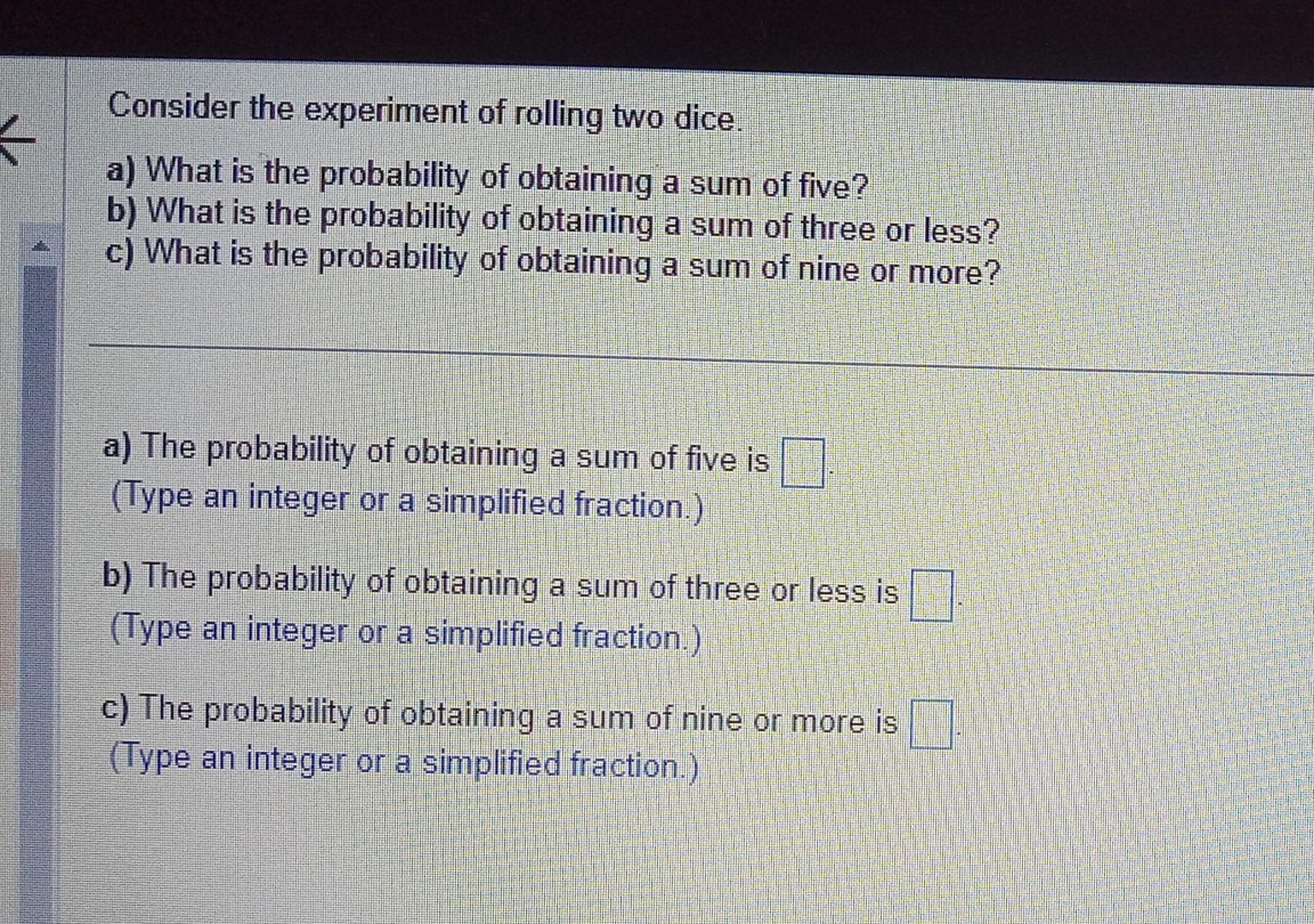 Solved Consider the experiment of rolling two dice. a) What | Chegg.com