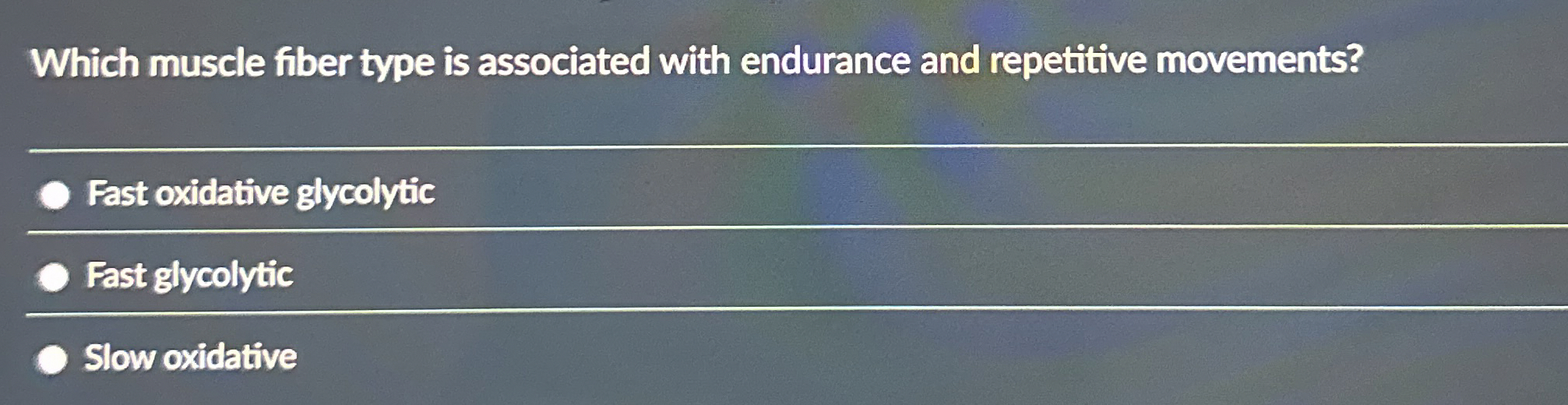 Solved Which muscle fiber type is associated with endurance | Chegg.com