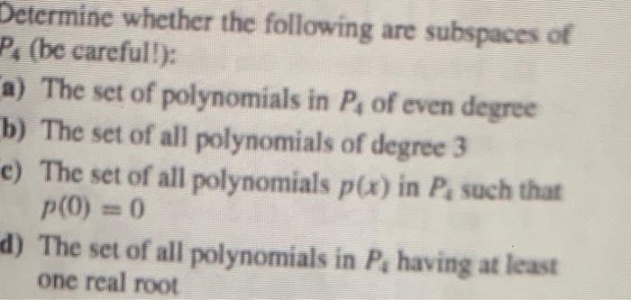 Solved Determine whether the following are subspaces of P4 | Chegg.com