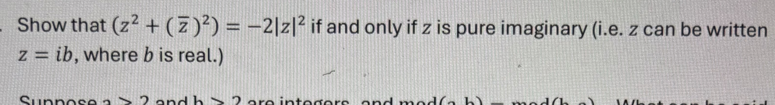 Solved Show that (z2+((?bar (z)))2)=-2|z|2 ﻿if and only if z | Chegg.com
