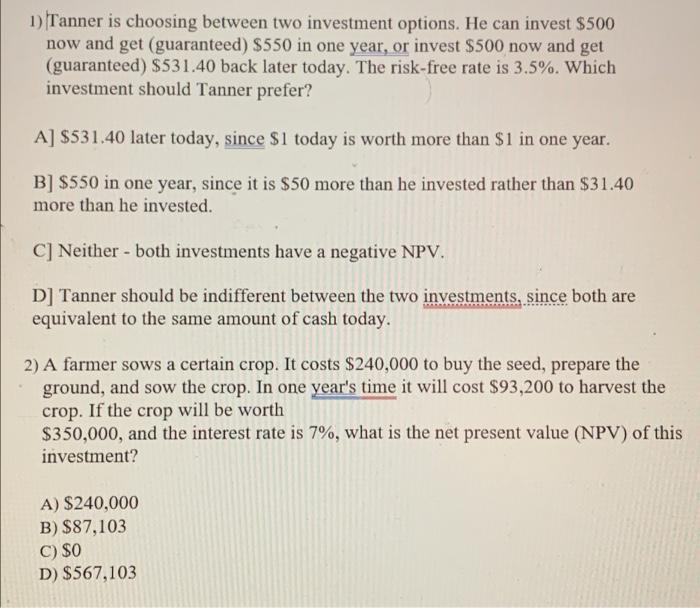 Solved 1) Tanner is choosing between two investment options. | Chegg.com
