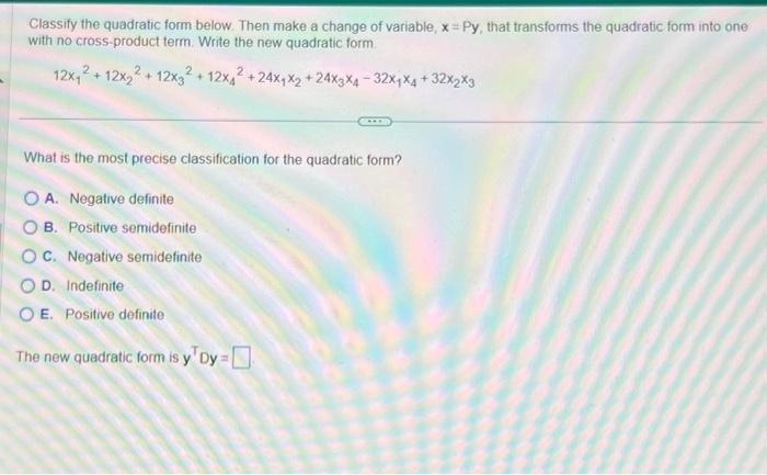 Solved Classify the quadratic form below. Then make a change | Chegg.com