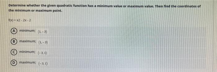 Solved Determine whether the given quadratic function has a | Chegg.com