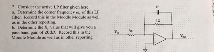 Solved 2. Consider the active LP filter given here. a. | Chegg.com