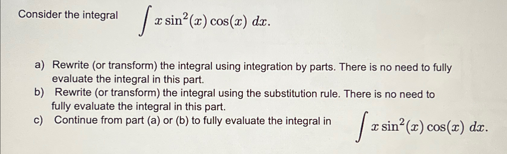 Solved Consider the integral ,∫﻿﻿xsin2(x)cos(x)dx.a) | Chegg.com