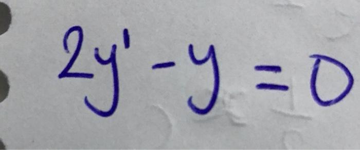 Solved 2y′−y=0 | Chegg.com