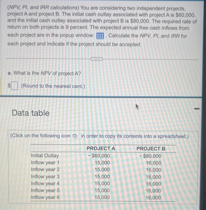 Solved (NPV, Pl, and IRR calculations) You are considering | Chegg.com