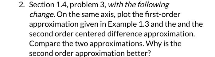 Solved 2. Section 1.4, problem 3, with the following change. | Chegg.com