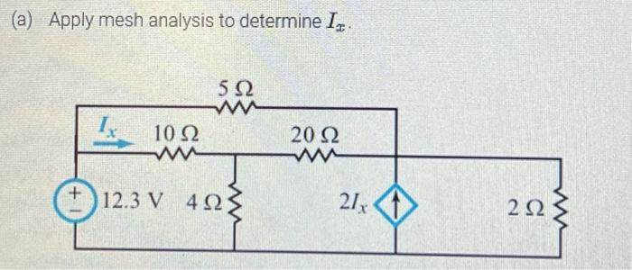 Solved (a) Apply mesh analysis to determine Ix in the | Chegg.com