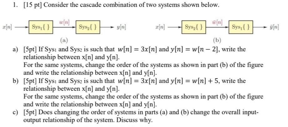 Solved 1. [15 pt] Consider the cascade combination of two | Chegg.com