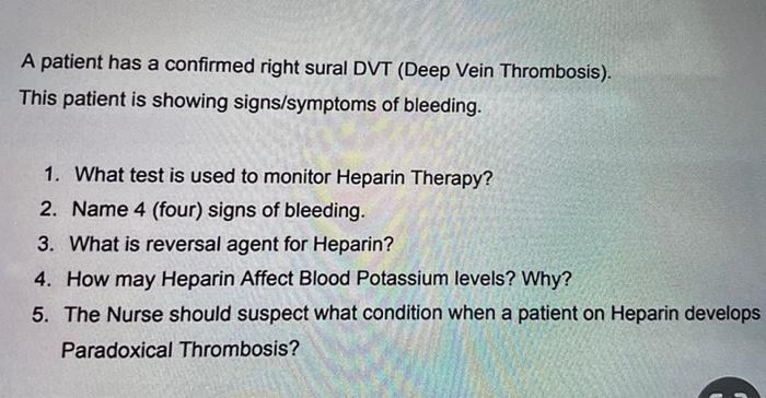 Solved A patient has a confirmed right sural DVT (Deep Vein | Chegg.com