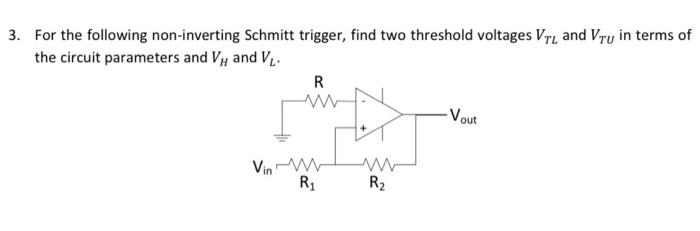 Solved 3. For the following non-inverting Schmitt trigger, | Chegg.com
