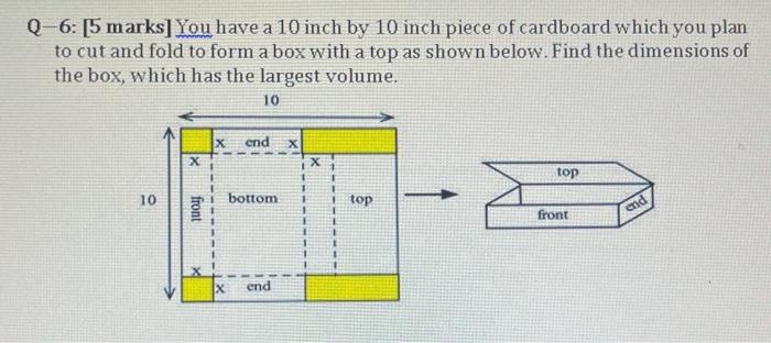 Solved Q-6: 15 marks] You have a 10 inch by 10 inch piece of | Chegg.com