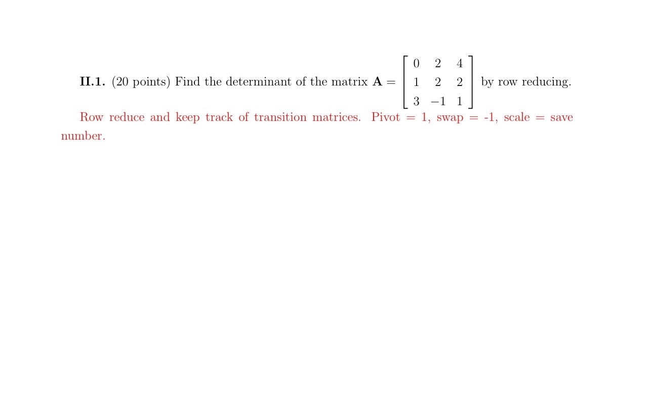 Solved II.1. (20 ﻿points) ﻿Find the determinant of the | Chegg.com