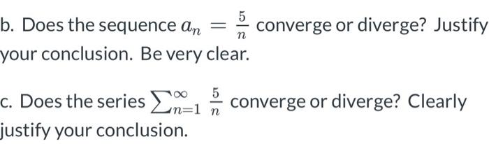 Solved b. Does the sequence an=n5 converge or diverge? | Chegg.com