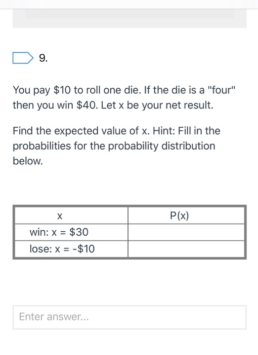 Solved You pay $10 to roll one die. If the die is a "four" | Chegg.com