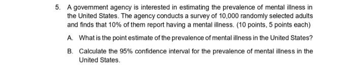 Solved 5. A government agency is interested in estimating | Chegg.com