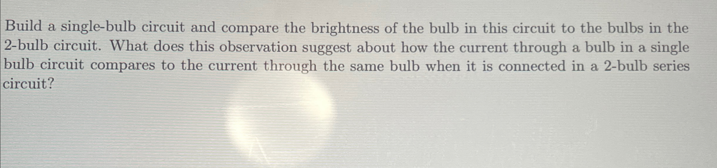 Solved Build a single-bulb circuit and compare the | Chegg.com