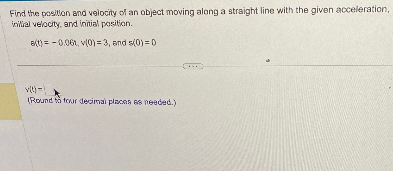 Solved Find the position and velocity of an object moving | Chegg.com