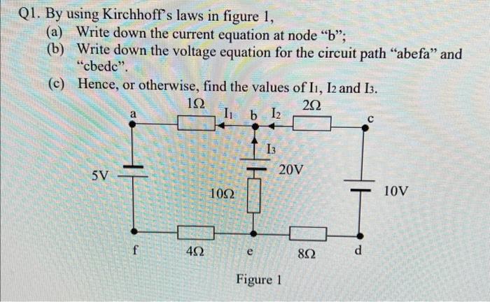 Solved Q1. By using Kirchhoff's laws in figure 1 , (a) Write | Chegg.com
