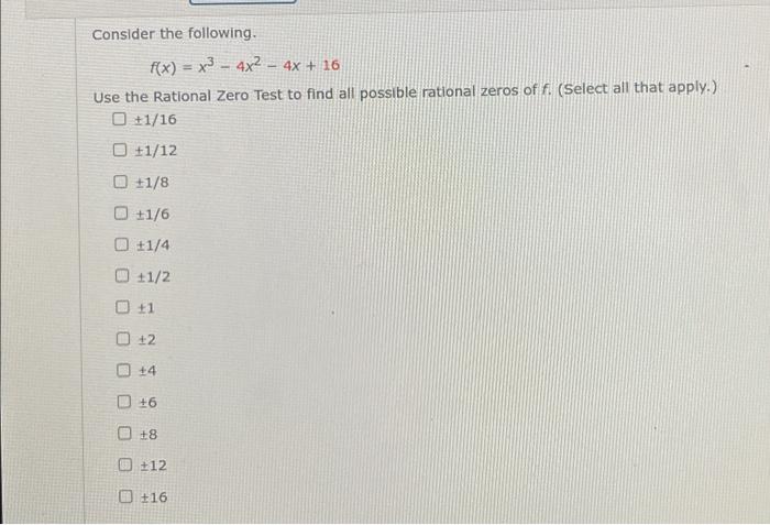 Solved Consider the following. f(x)=x3−4x2−4x+16 Use the | Chegg.com
