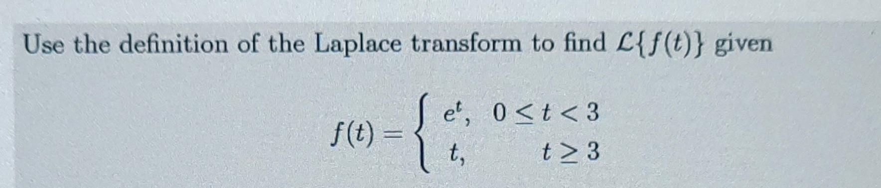 Solved Use the definition of the Laplace transform to find | Chegg.com