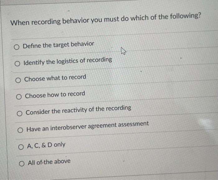 Solved When recording behavior you must do which of the | Chegg.com