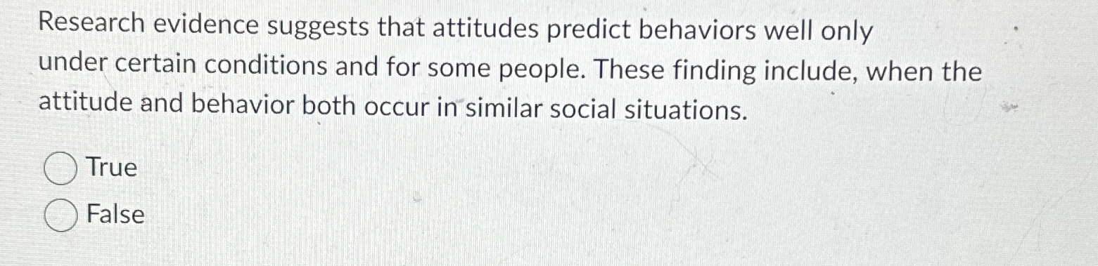 Solved Research evidence suggests that attitudes predict | Chegg.com