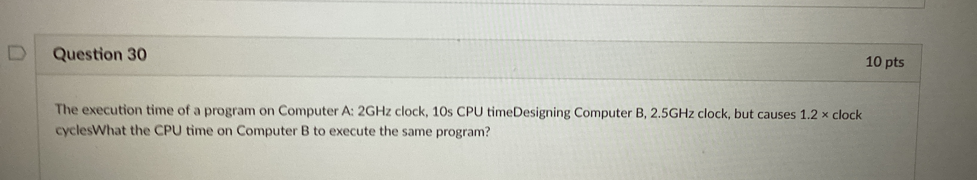 Solved Question 3010ptsThe execution time of a program on | Chegg.com