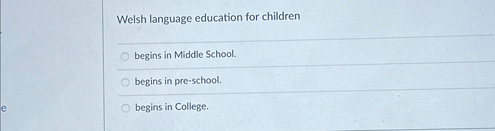 Solved Welsh language education for childrenbegins in Middle | Chegg.com