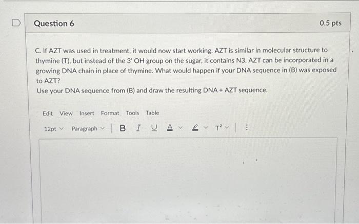 Solved C. If AZT was used in treatment, it would now start | Chegg.com