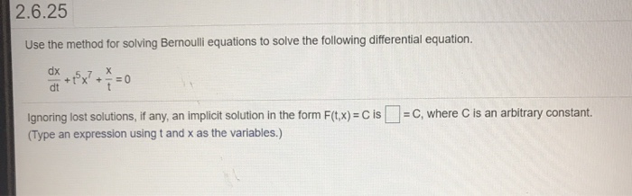 Solved 2.6.25 Use the method for solving Bernoulli equations | Chegg.com
