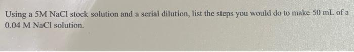 Solved a Using a 5M NaCl stock solution and a serial | Chegg.com