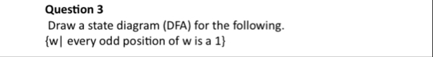 Solved Question 3Draw a state diagram (DFA) ﻿for the | Chegg.com