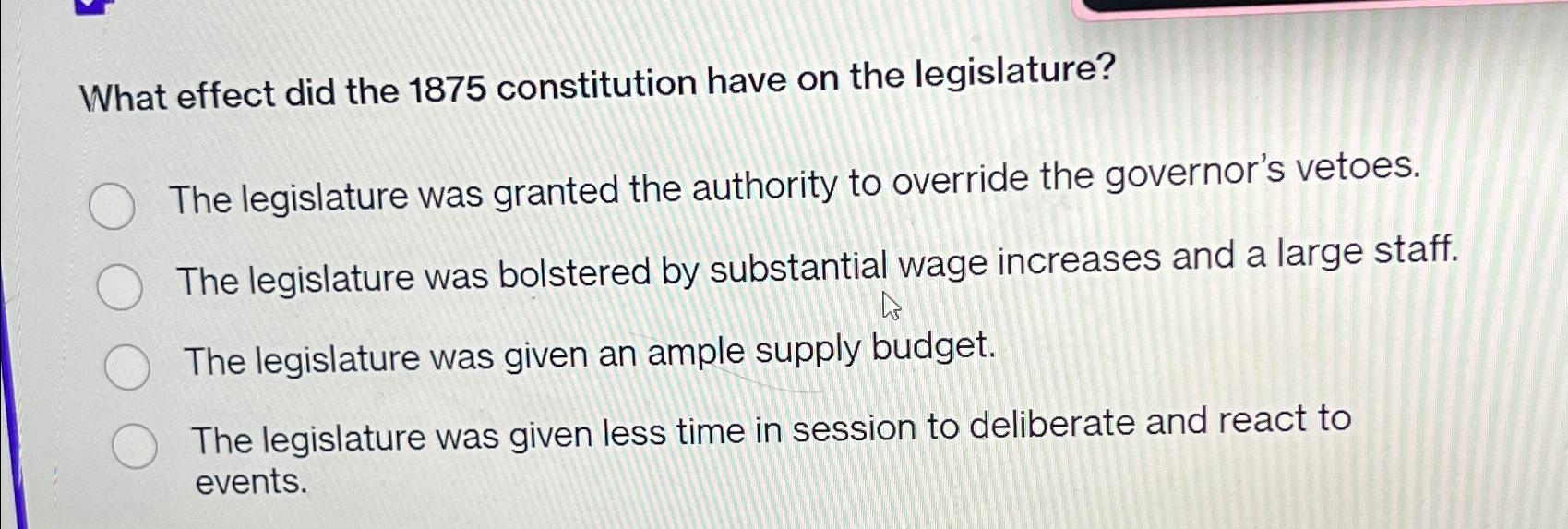 Solved What effect did the 1875 ﻿constitution have on the | Chegg.com