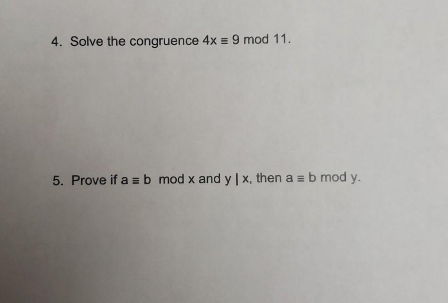 Solved 4. Solve the congruence 4x = 9 mod 11. 5. Prove if a | Chegg.com