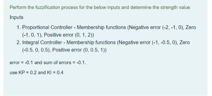 Perform the fuzzification process for the below | Chegg.com