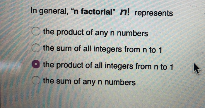 Solved In general, “n factorial” n! represents Cthe product | Chegg.com