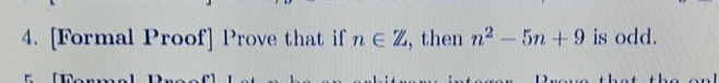Solved [Formal Proof] ﻿Prove that if ninZ, then n2-5n+9 ﻿is | Chegg.com
