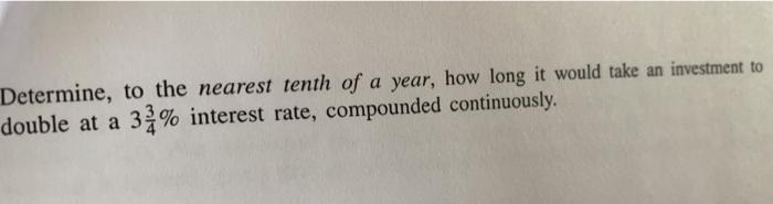 Solved Determine, to the nearest tenth of a year, how long | Chegg.com