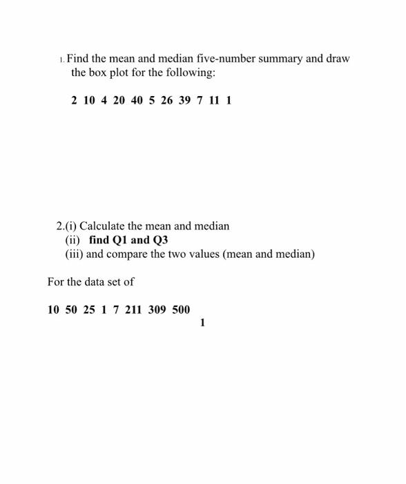 Solved 1. Find the mean and median five-number summary and | Chegg.com