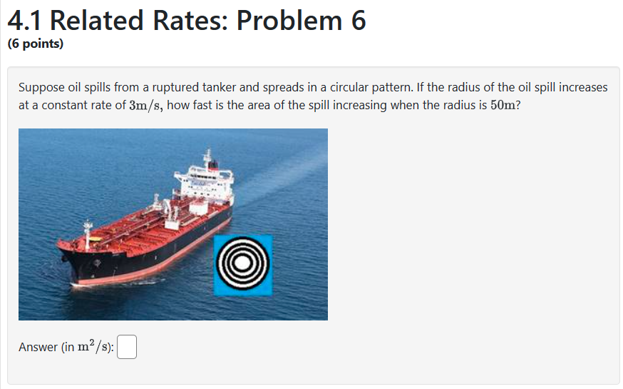 Solved 4.1 ﻿Related Rates: Problem 6(6 ﻿points)Suppose oil | Chegg.com