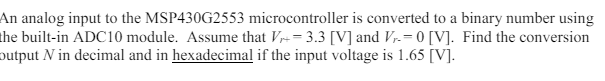Solved An analog input to the MSP430G2553 ﻿microcontroller | Chegg.com