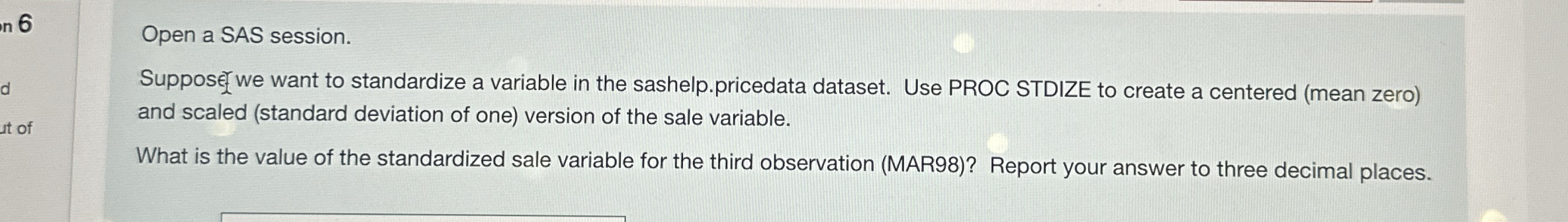 Solved Open a SAS session.Suppose we want to standardize a | Chegg.com