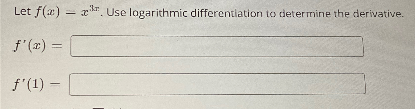 Solved Let f(x)=x3x. ﻿Use logarithmic differentiation to | Chegg.com