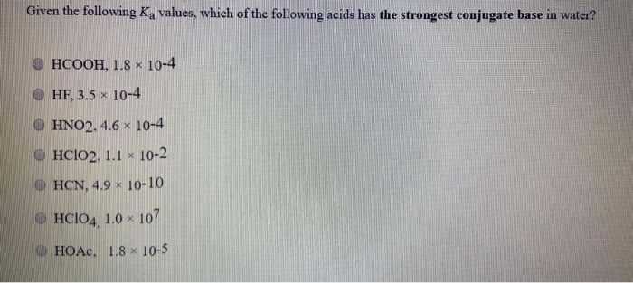 Solved Given the following Ka values which of the following | Chegg.com